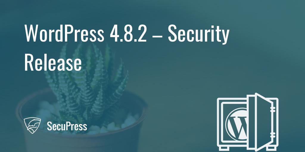 Wordpress 4 8 2 Security Release Details Inside Secupress